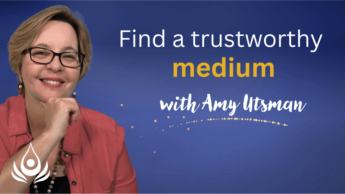 How to Find a Trustworthy Medium – Amy Utsman